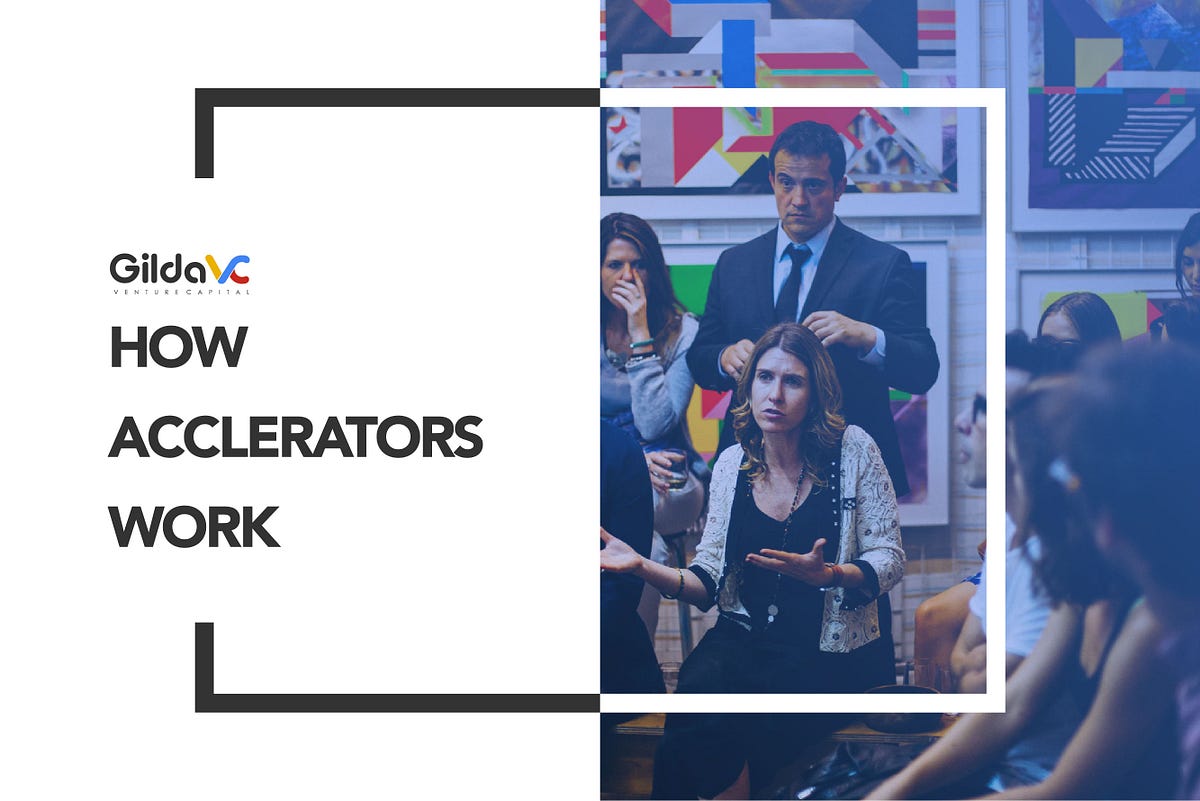 How Startup Accelerators work. As an entrepreneur, building a business ...