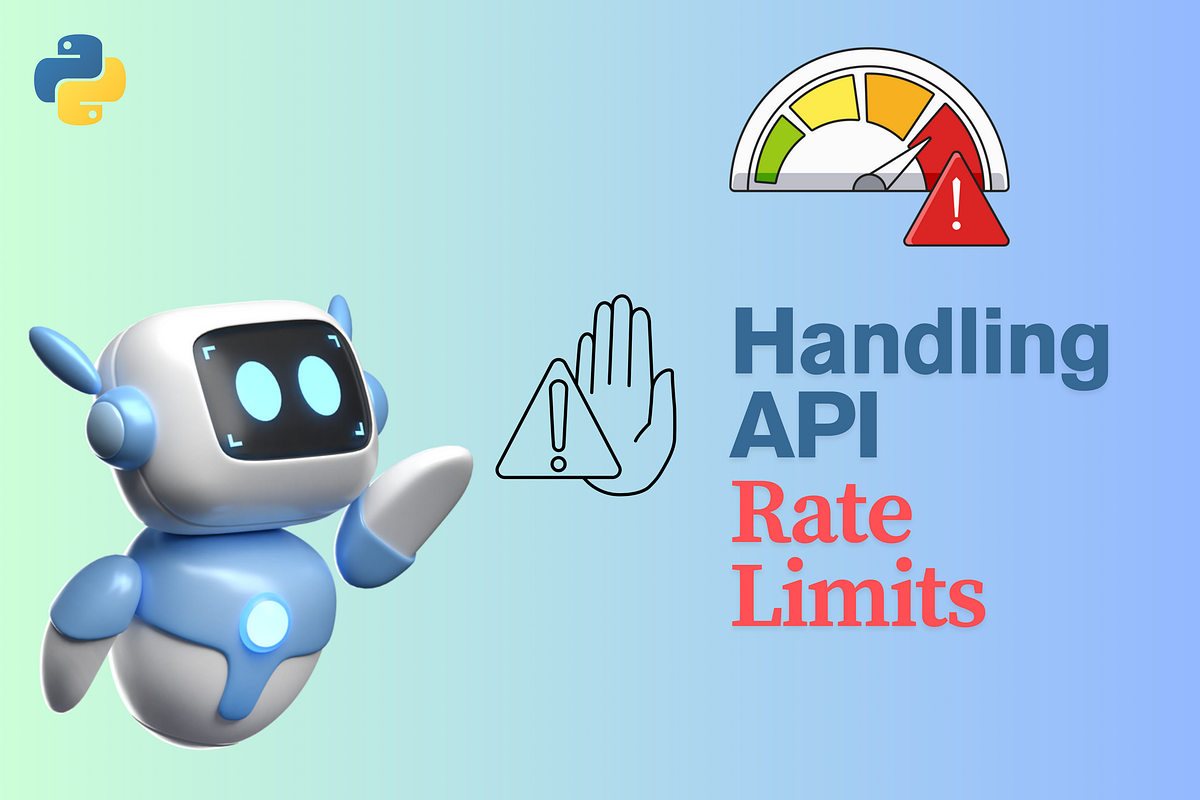 Handling API Rate Limits in Python — Techniques to Avoid Downtime | by Satyam Sahu | Python in ...