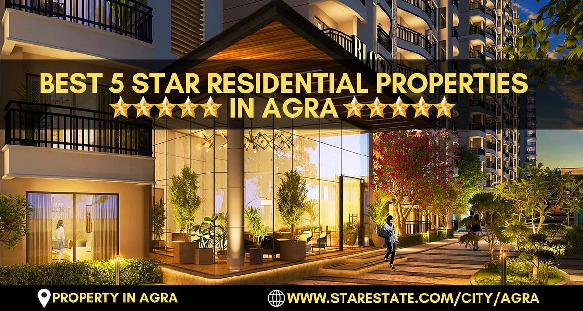 Best 5 Star Residential Properties In Agra — Luxurious Living | by Best ...