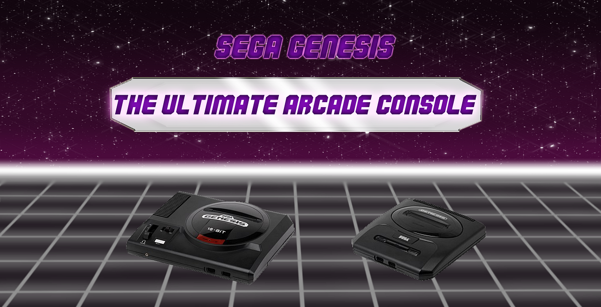 Retro’s Blog: Sega Genesis: The Ultimate Arcade Console Part 1 | by ...