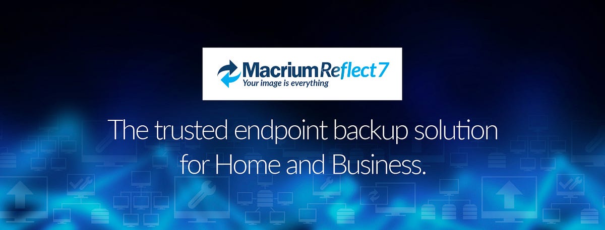 Top 5 reasons to choose Macrium Reflect as your backup solution | by ...