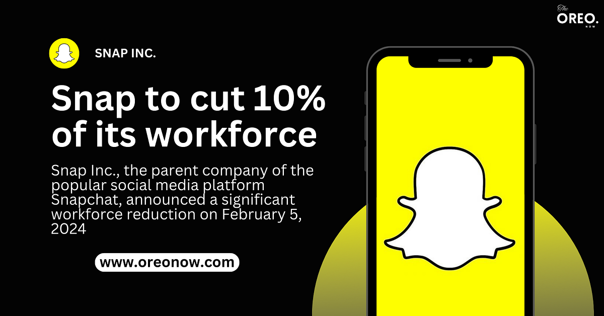 Snap Plans to Fire 10% of its Workforce - Mukundsharma - Medium