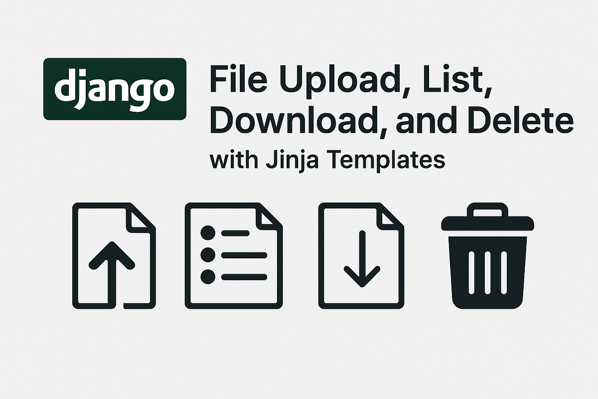 Django File Upload, List, Download, and Delete with Jinja Templates ...