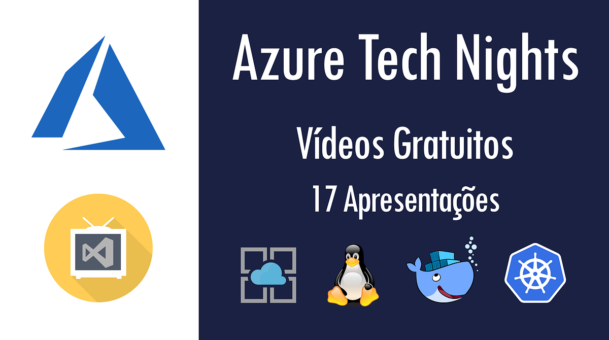 Azure Tech Nights 2020: saiba como foi - Vídeos Gratuitos | by Renato ...