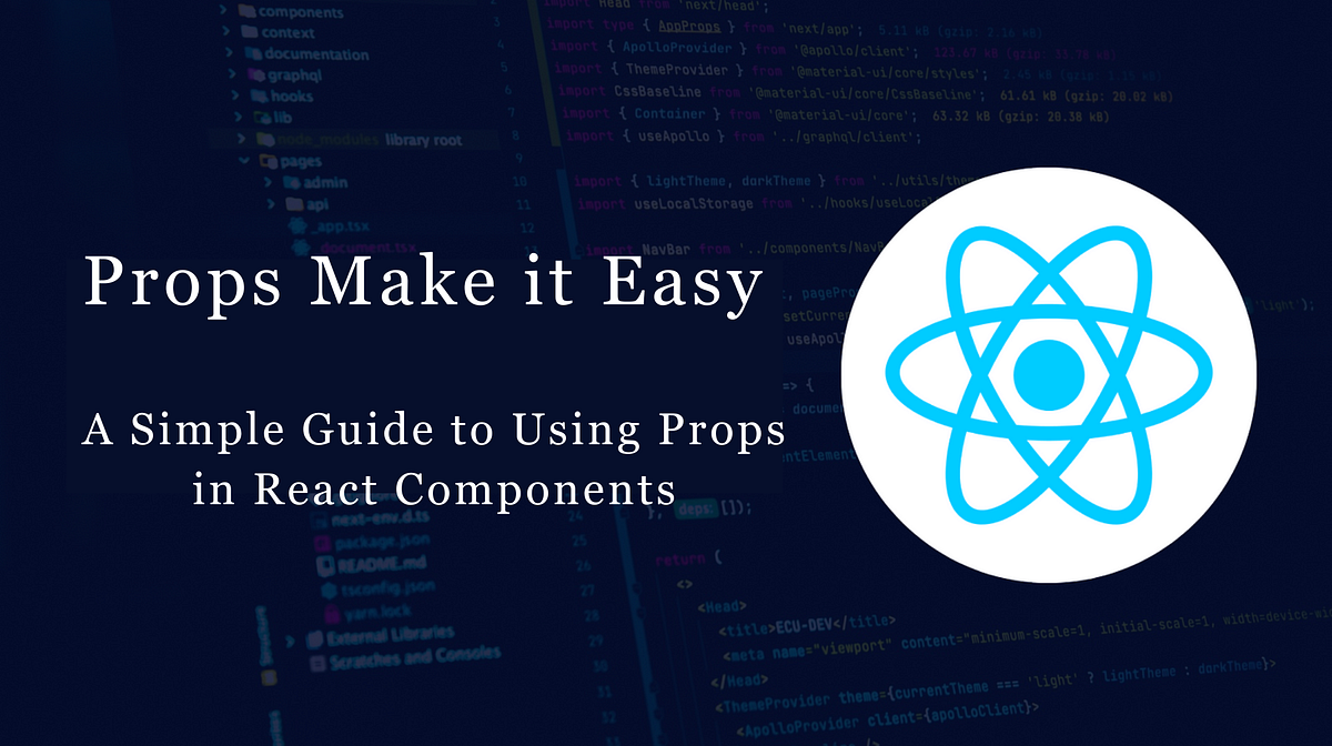 Props Make it Easy: A Simple Guide to Using Props in React Components | by Tanya Gangegedara ...