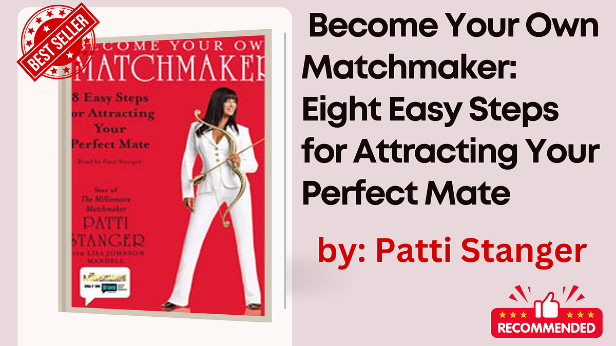 Explore Book Series — Become Your Own Matchmaker by Patti Stanger | by ...