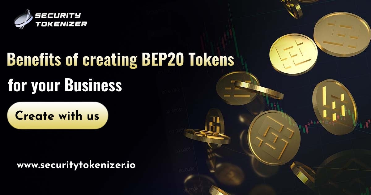 Benefits of creating BEP20 Tokens for your Business | by diego steyn ...