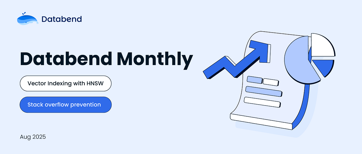 Databend August Report: Vector Search Launch Delivers a Major ...