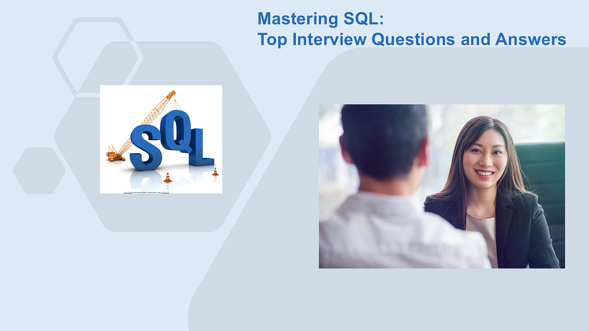 Mastering SQL: Top Interview Questions and Answers | by Suparna ...