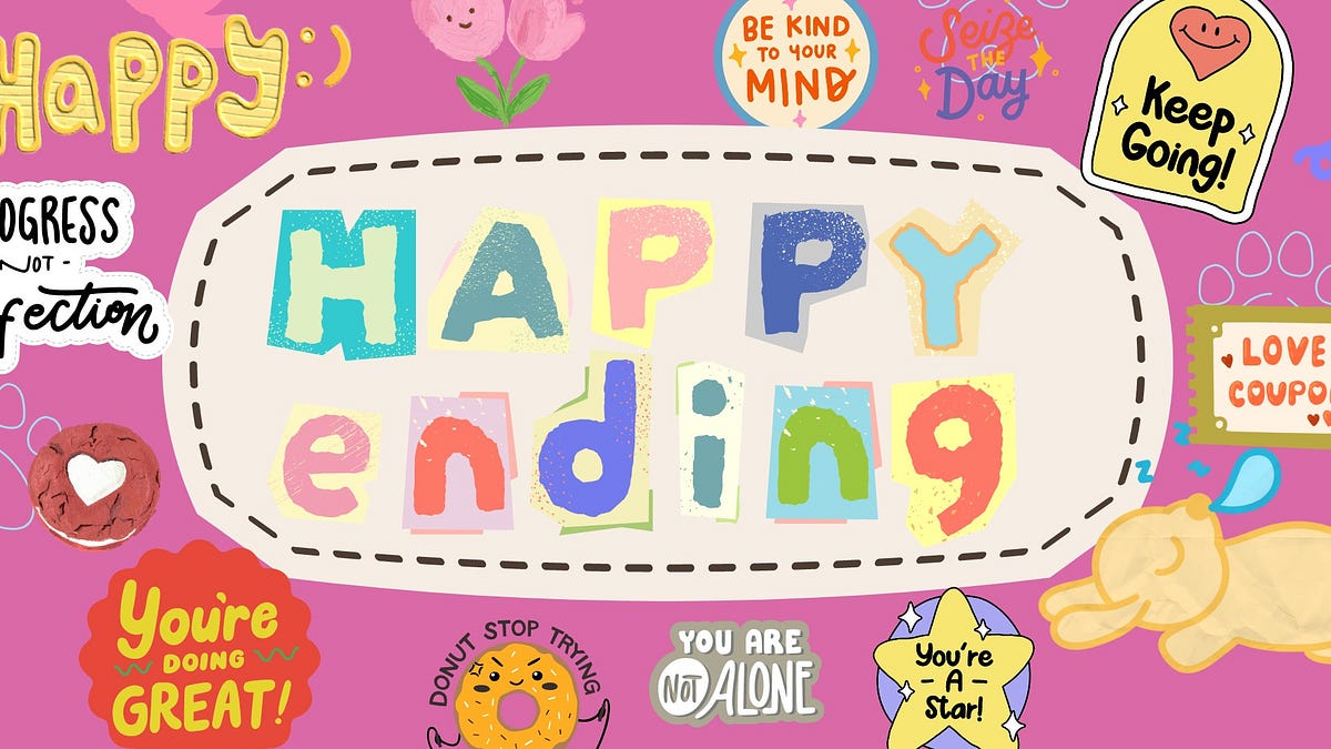 The happy ending I want is a simple but meaningful life. I could live ...