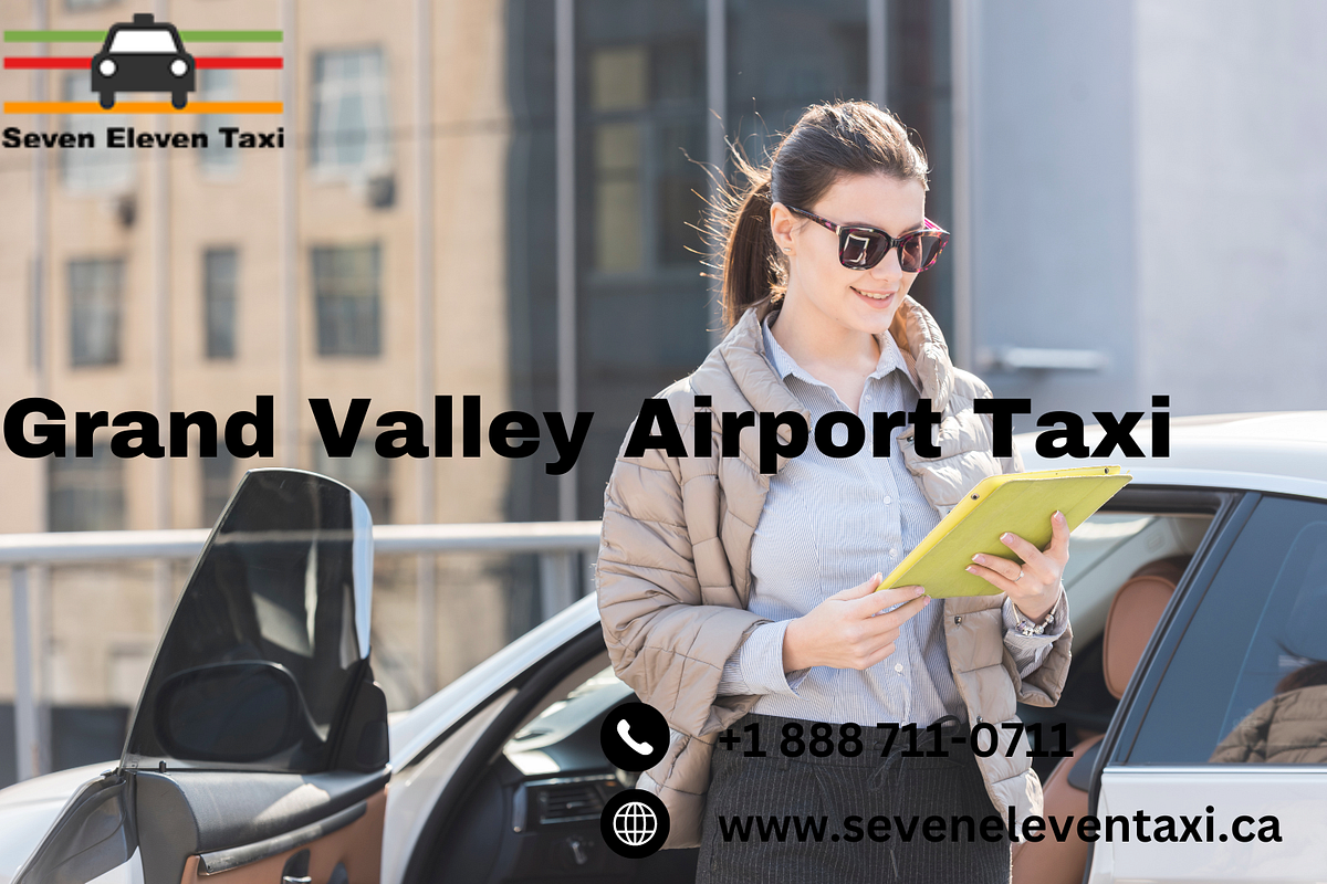 Experience the Excellence of Grand Valley Airport Taxi Services | by ...
