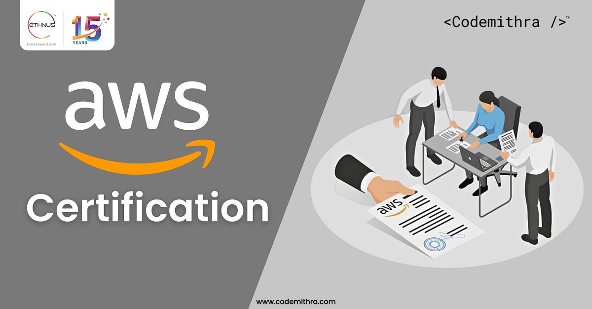 List of AWS Certifications. Introduction | by Ethnus Codemithra | Medium