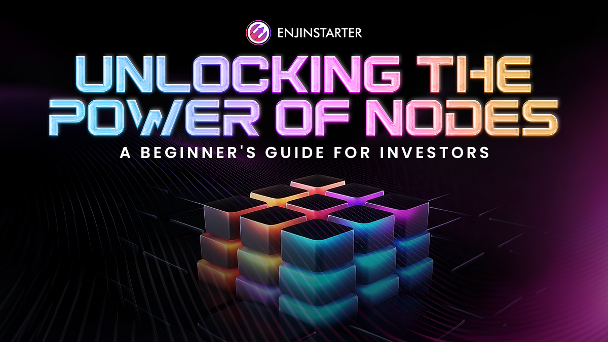 Unlocking the Power of Nodes: A Beginner’s Guide for Node Investors ...