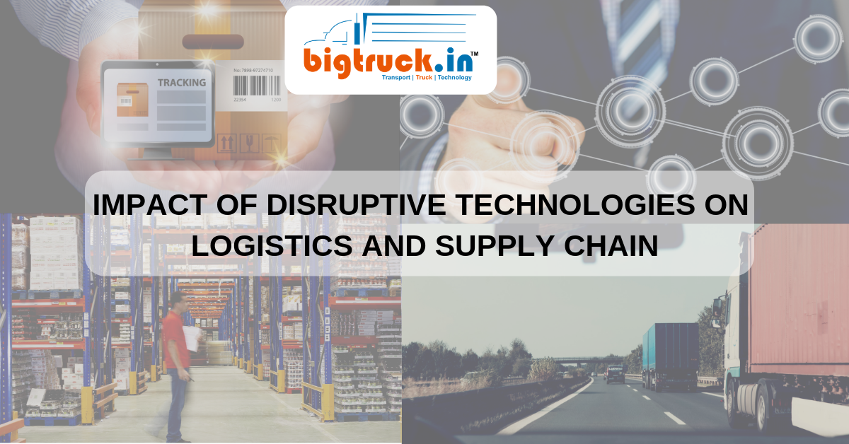 Impact of Disruptive Technologies on Logistics and Supply Chain | by ...