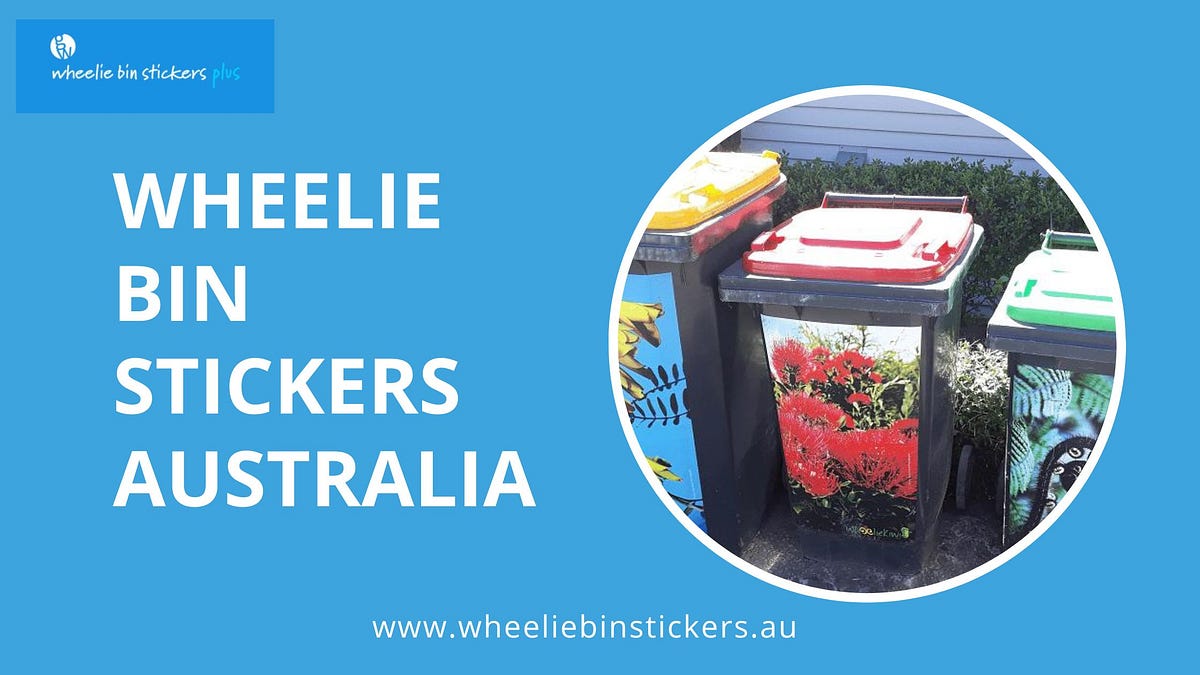 Enhancing Waste Management with Wheelie Bin Stickers in Australia | by ...