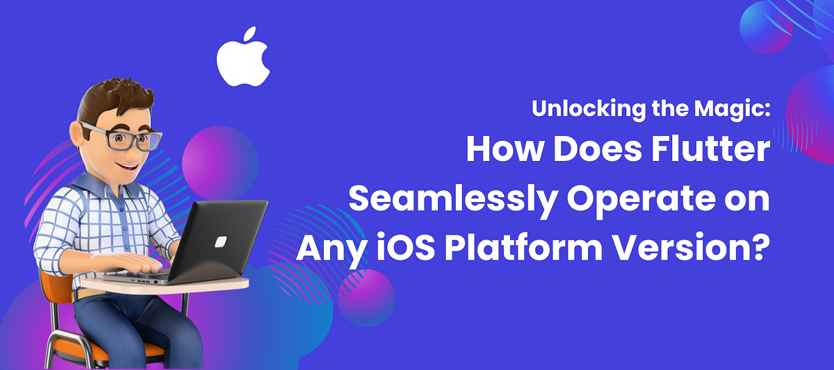 How Does Flutter Seamlessly Operate on Any iOS Platform Version? | by Grey Space Computing ...