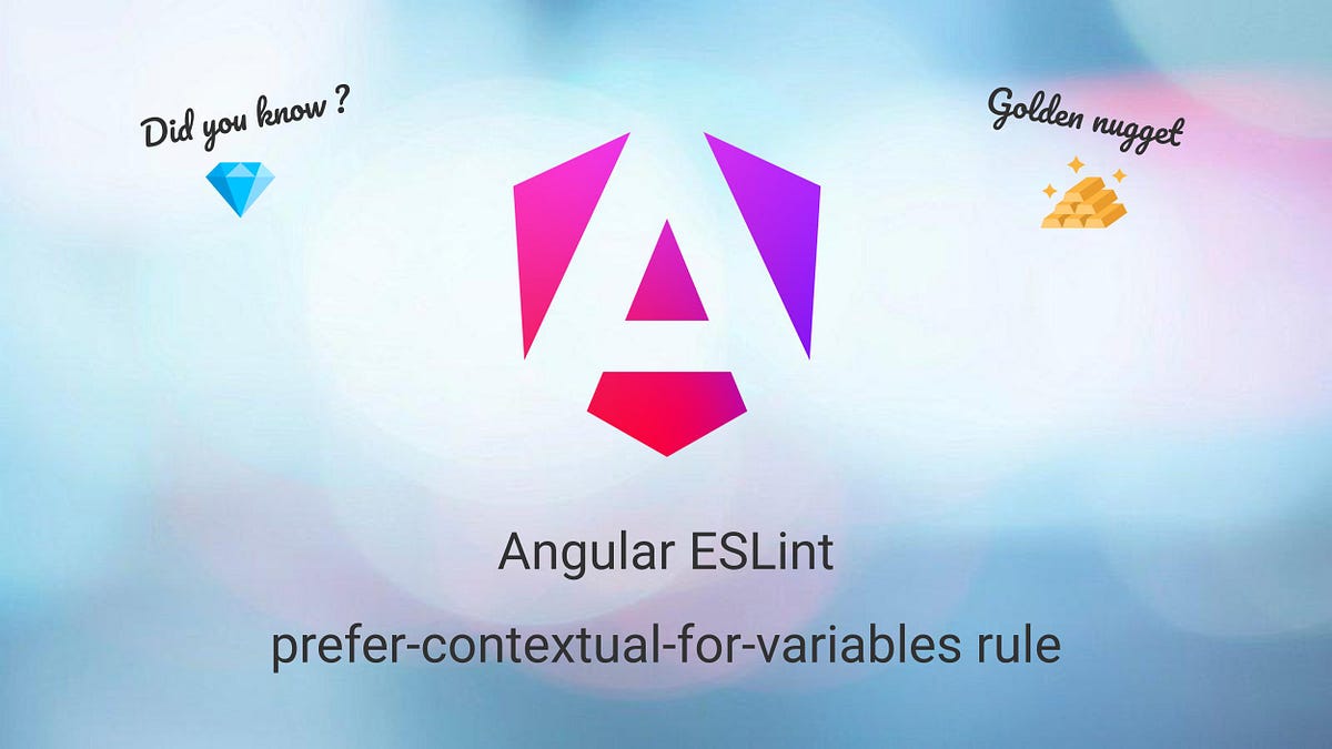 💎 Angular ESLint: prefer-contextual-for-variables rule | by Wojciech Trawiński | JavaScript ...