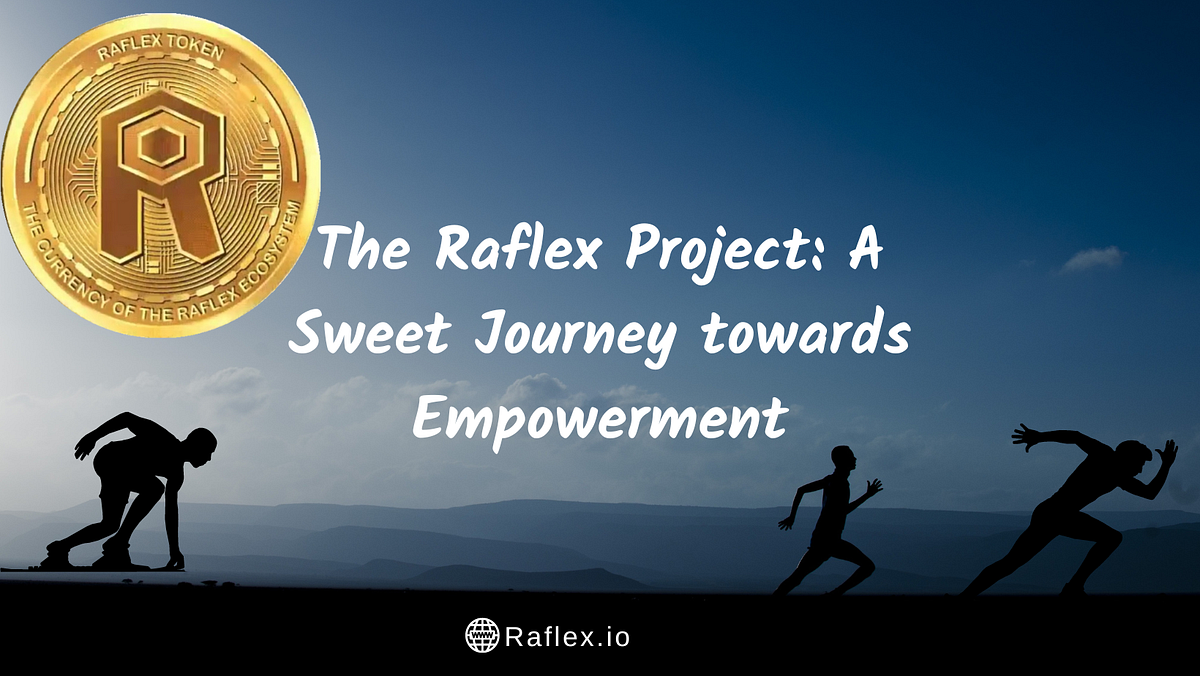 The Raflex Project: A Sweet Journey towards Empowerment | by Probiduc ...
