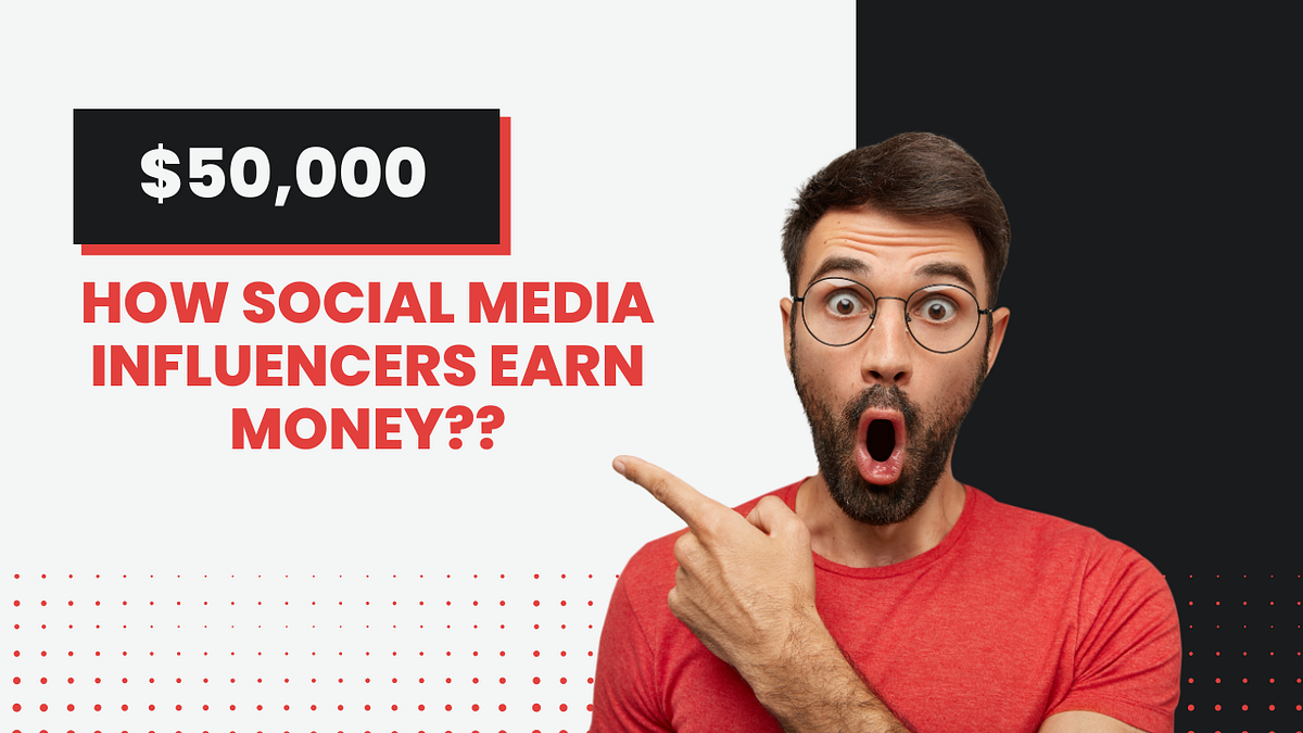 How social media influencers earn money in 2023?? | by Vinay Mhabdi ...