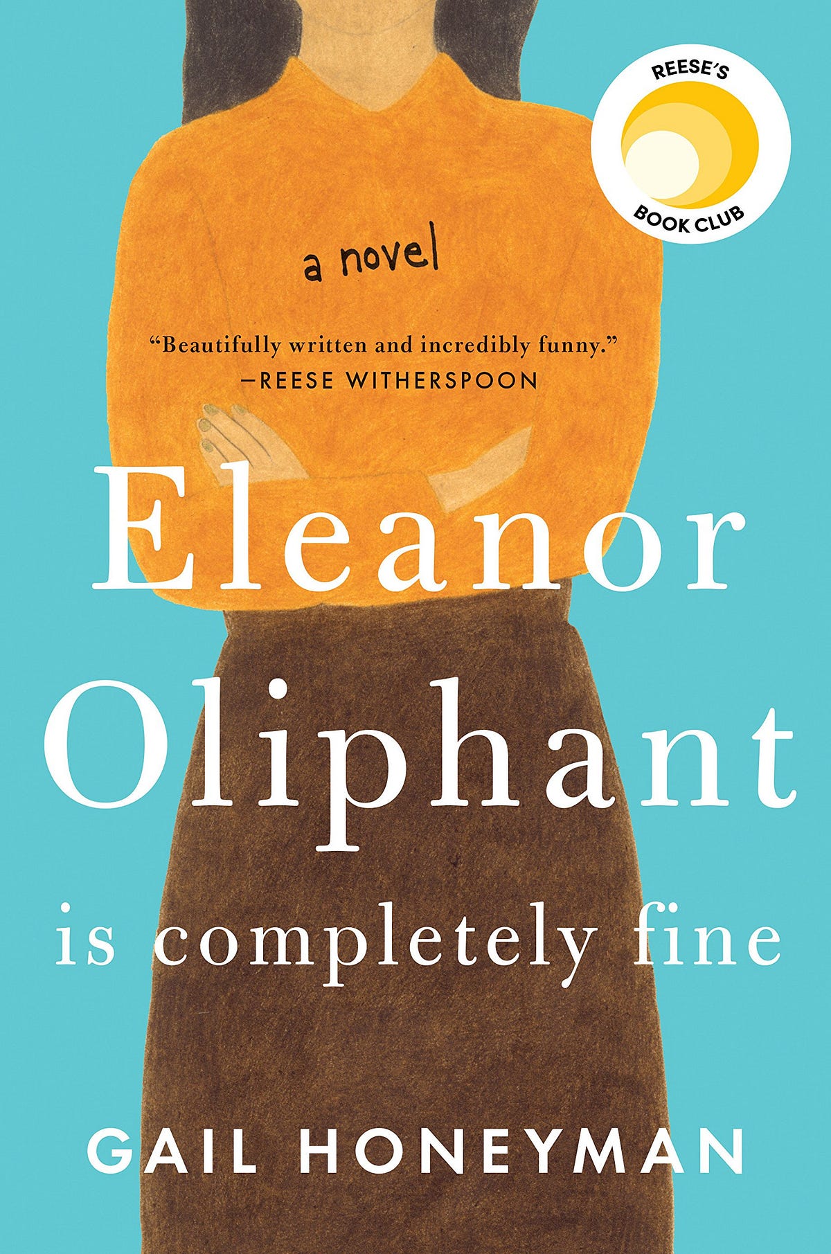 Eleanor Oliphant is Completely Fine: A Beautiful, Honest, and Hilarious ...