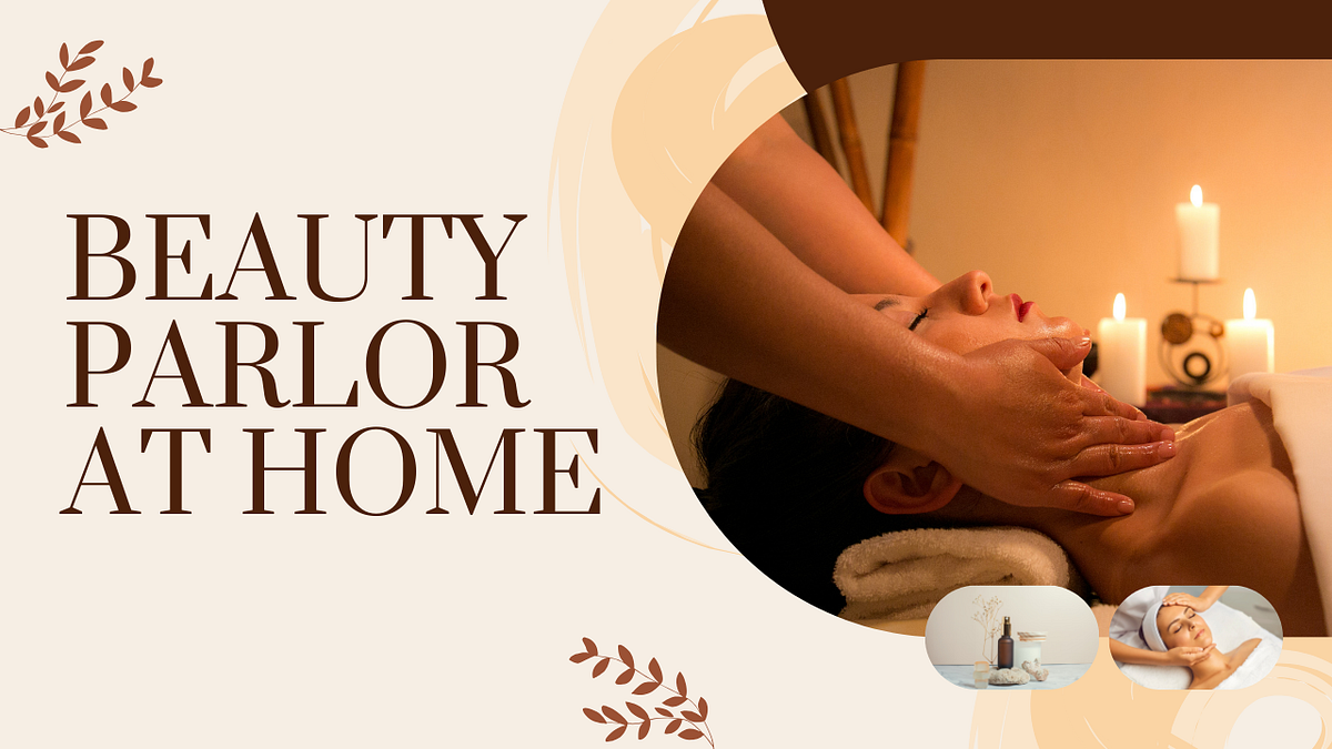 Beauty Parlour Services at Home for Women: Transforming Convenience and ...