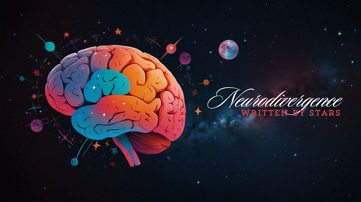 Neurodivergence: Written by Stars | by Ana Josovic | ILLUMINATION | Medium