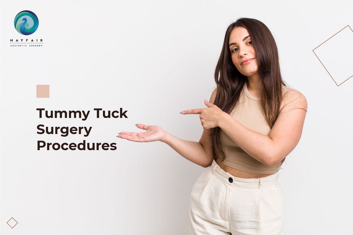 Tummy Tuck Surgery Procedures. Tummy Tuck Surgery: A tummy tuck is one ...