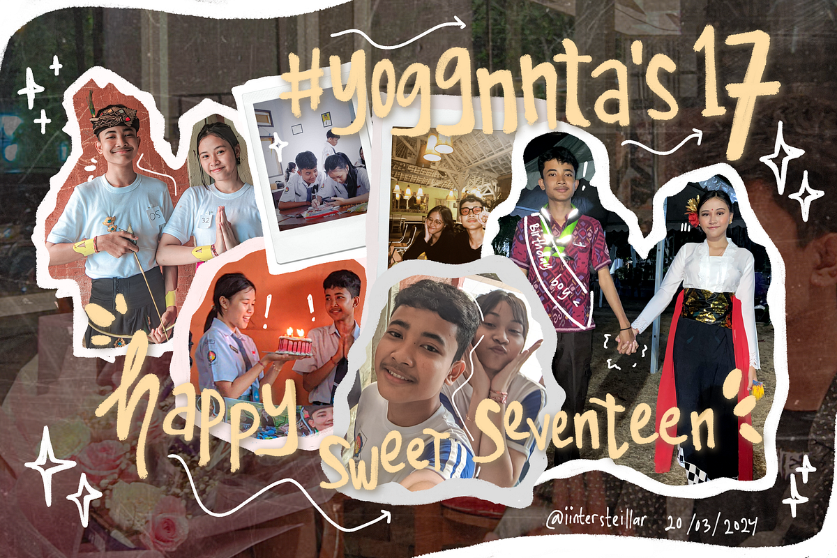 #YOGGNNTA’S SWEET-SEVENTEEN. Teruntuk Gede Yoga Ananta Putra, lahir ...