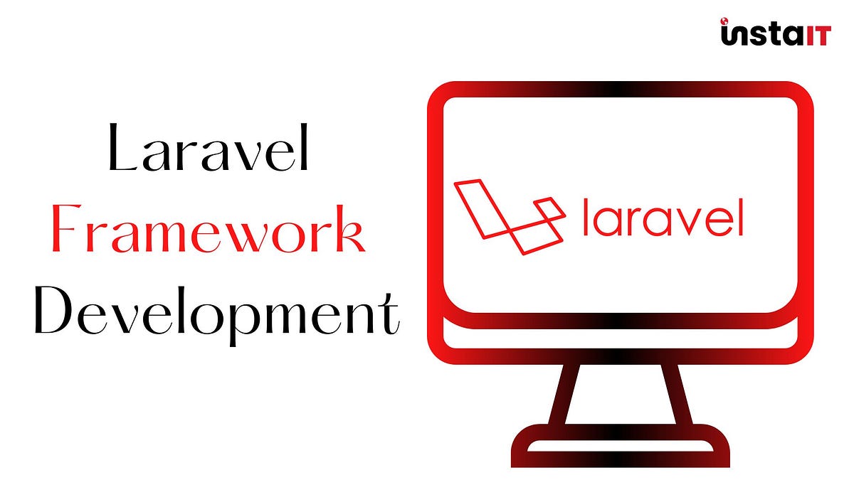 Laravel Framework Development - InstaIT Technologies - Medium