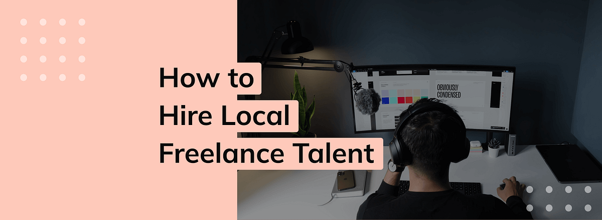 How to Hire Local Freelance Talent | by IThire | Medium