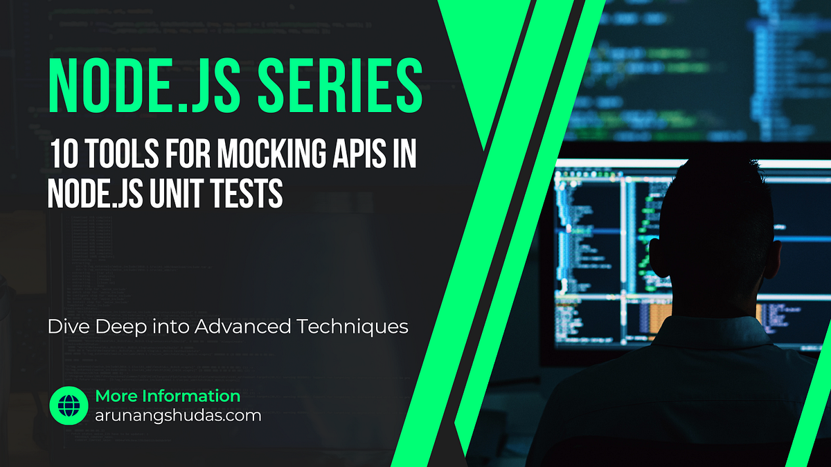 10 Tools for Mocking APIs in Node.js Unit Tests | by Arunangshu Das ...