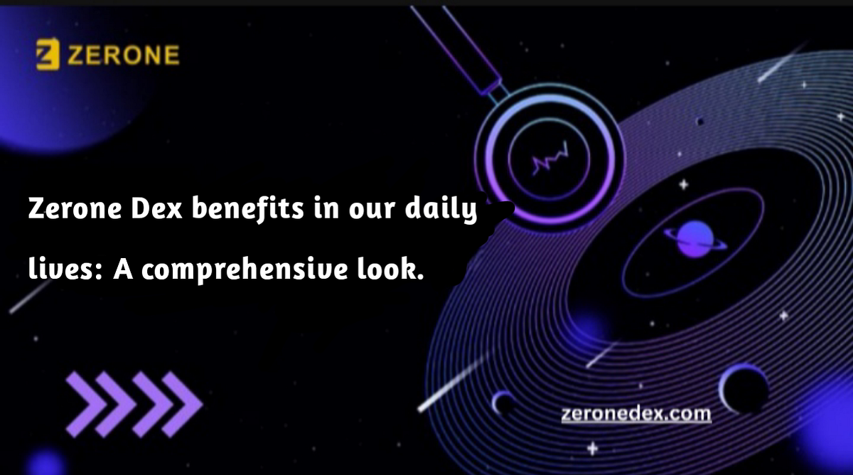 Zerone DEX Benefits in Our Daily Lives: A Comprehensive Look. | by ...
