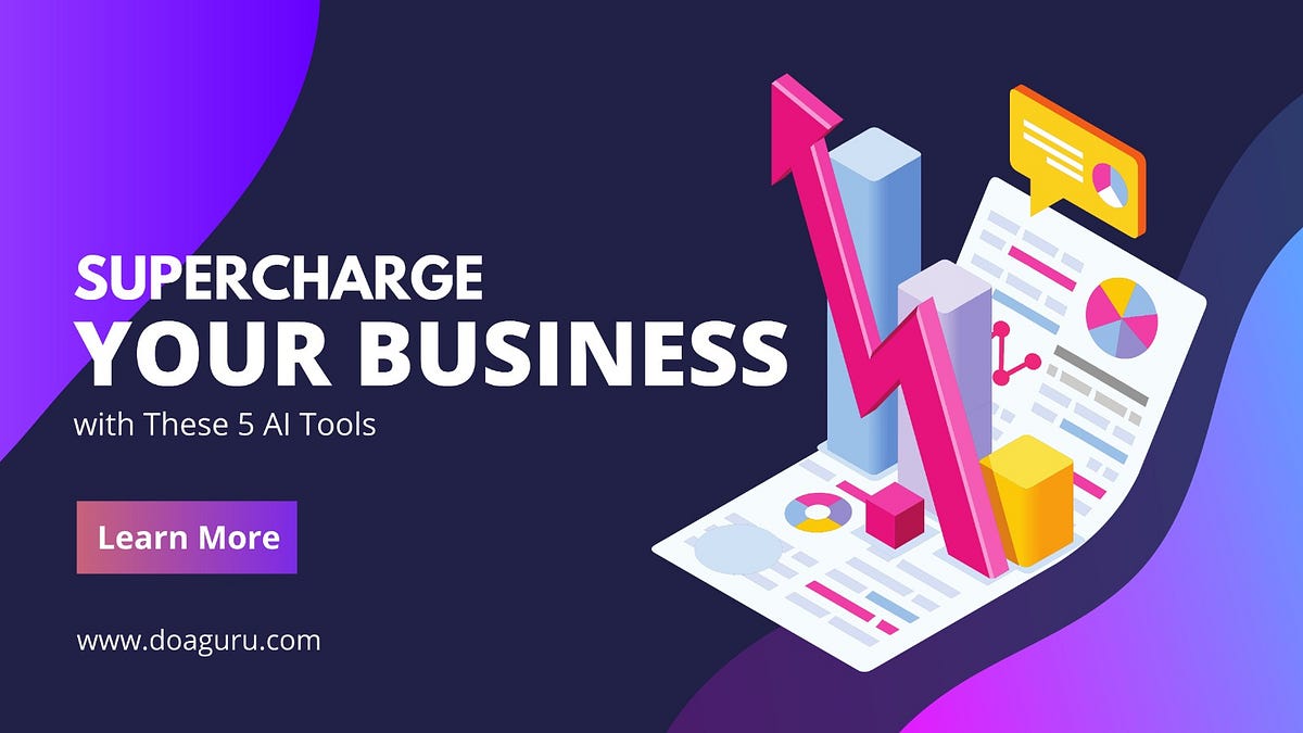 Supercharge Your Business with These 5 AI Tools | by Gauravsinghdoa ...