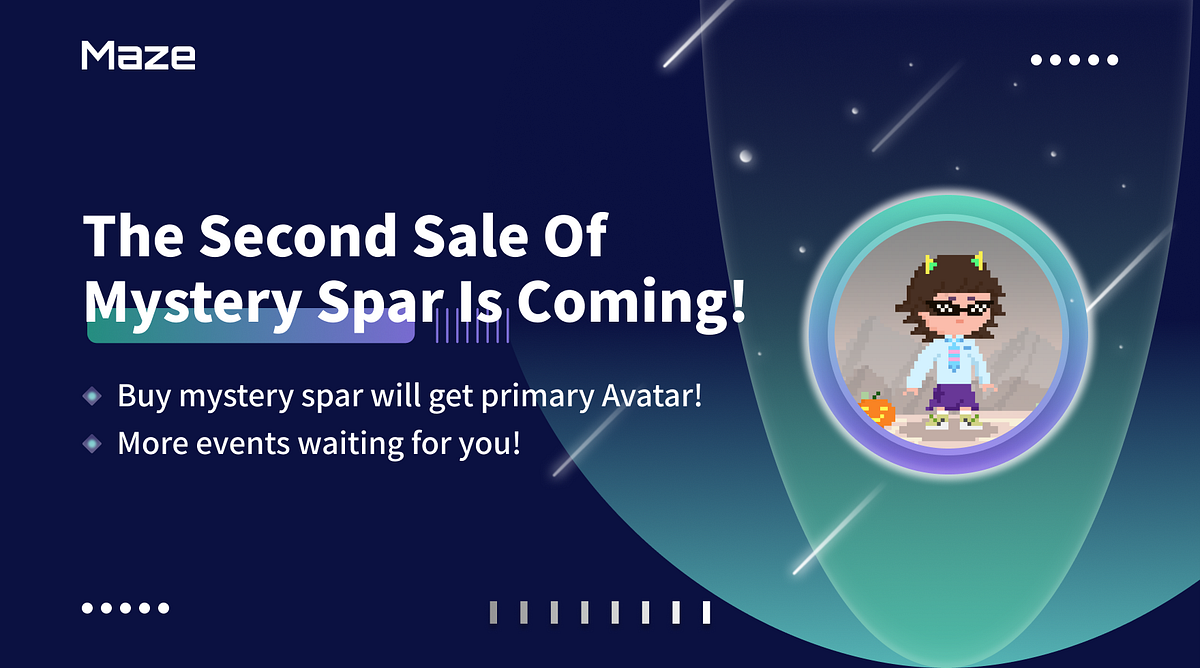 The Second Sale Of Mystery Spar Is Coming! Buy mystery spar will get primary Avatar! More events ...