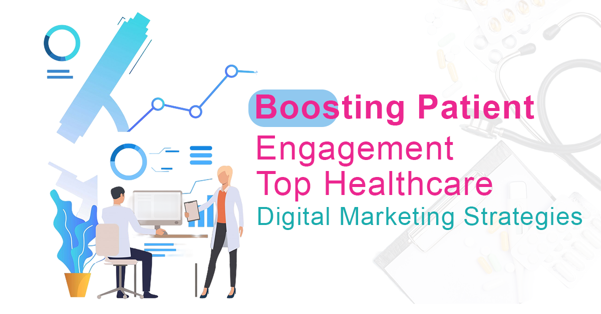 Boosting Patient Engagement: Top Healthcare Digital Marketing Strategies | by Minminidigitalmdu ...