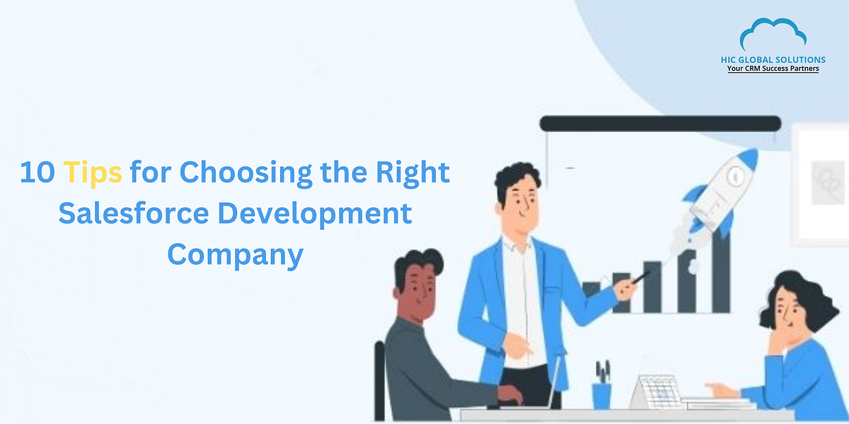10 Tips for Choosing the Right Salesforce Development Company | by ...