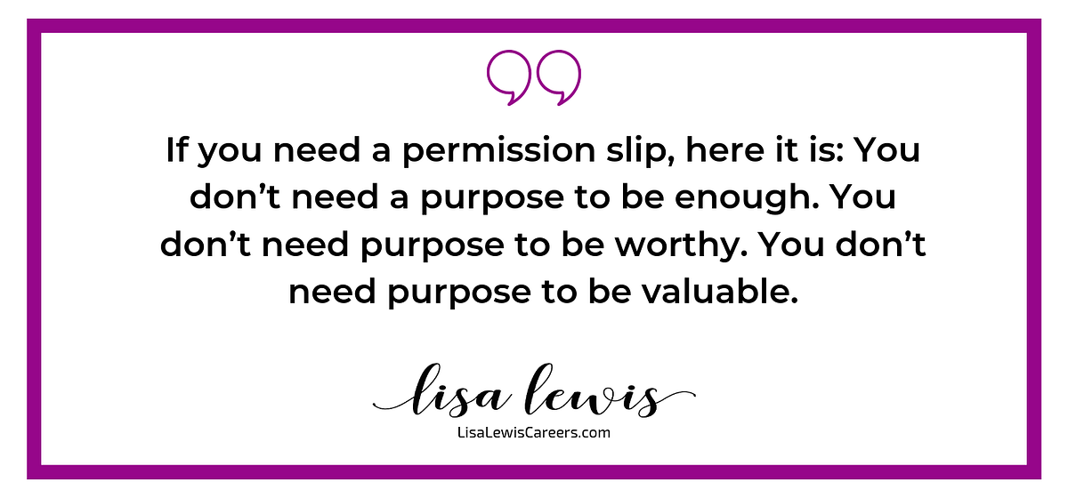 Looking for life purpose? Try this. | by Lisa Lewis Miller | Medium