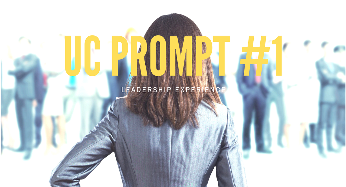 Writing UC Prompt 1: Leadership Experience | by 7EDU Impact Academy ...