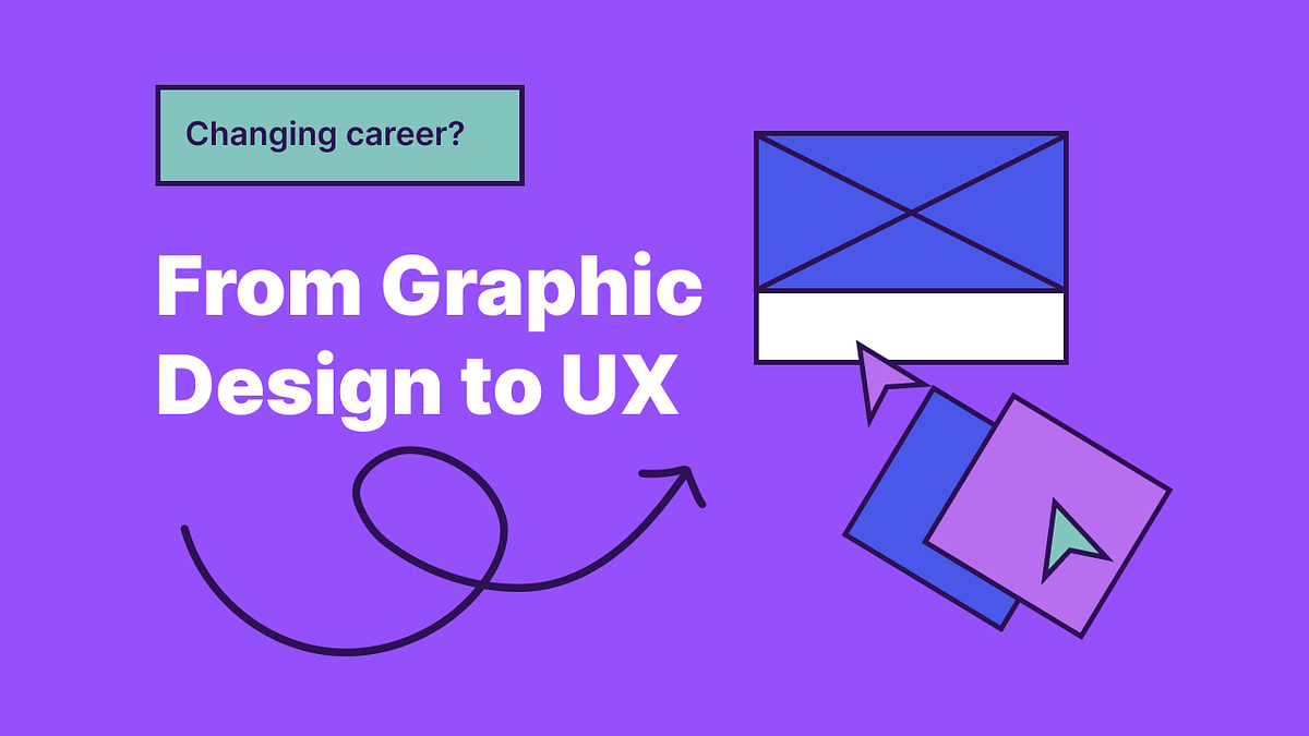 Transitioning from Graphic Design to UX Design | by Jack Dixon ...