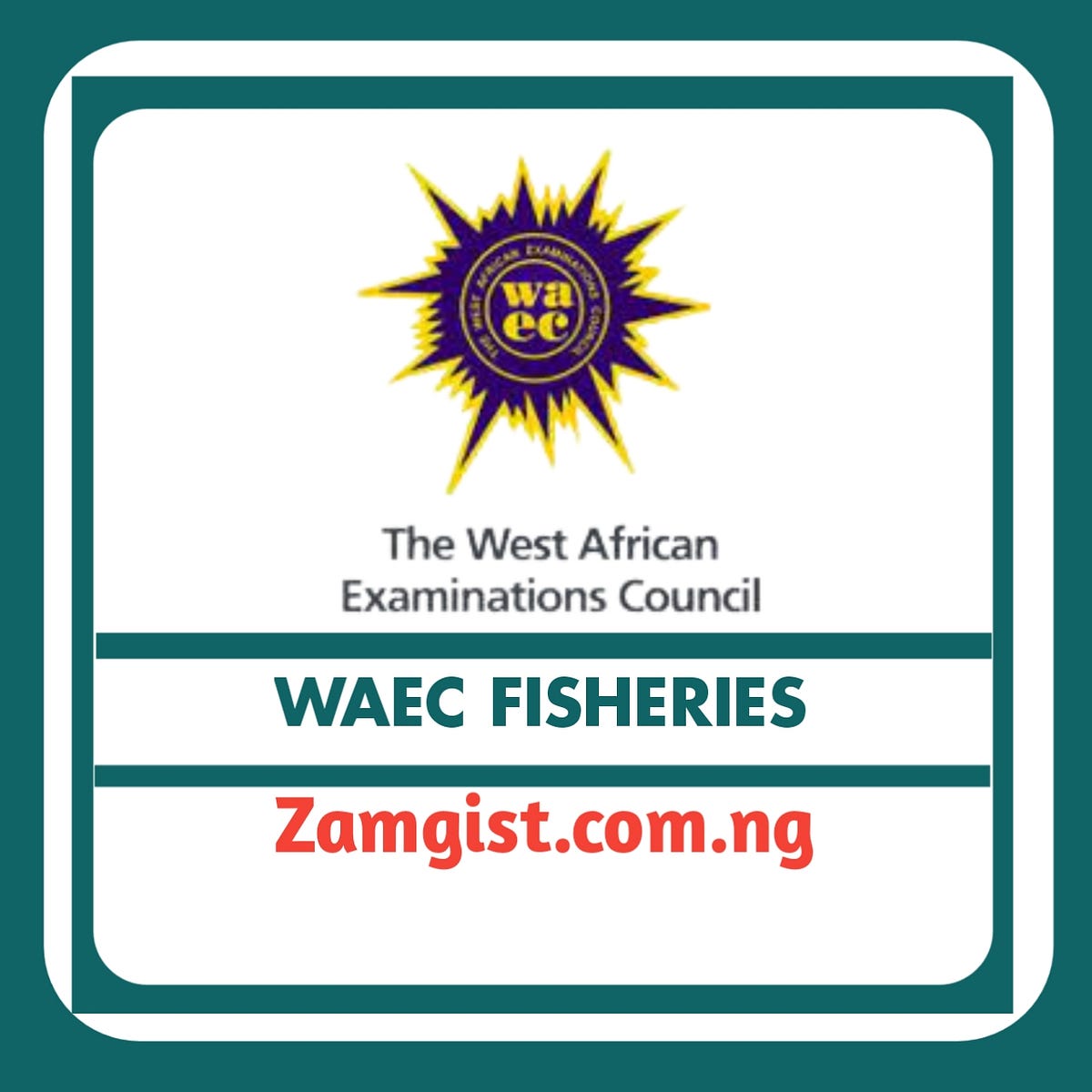 WAEC Fisheries 2024 Expo Questions And Answers | by ZAMGIST | Apr, 2024 ...