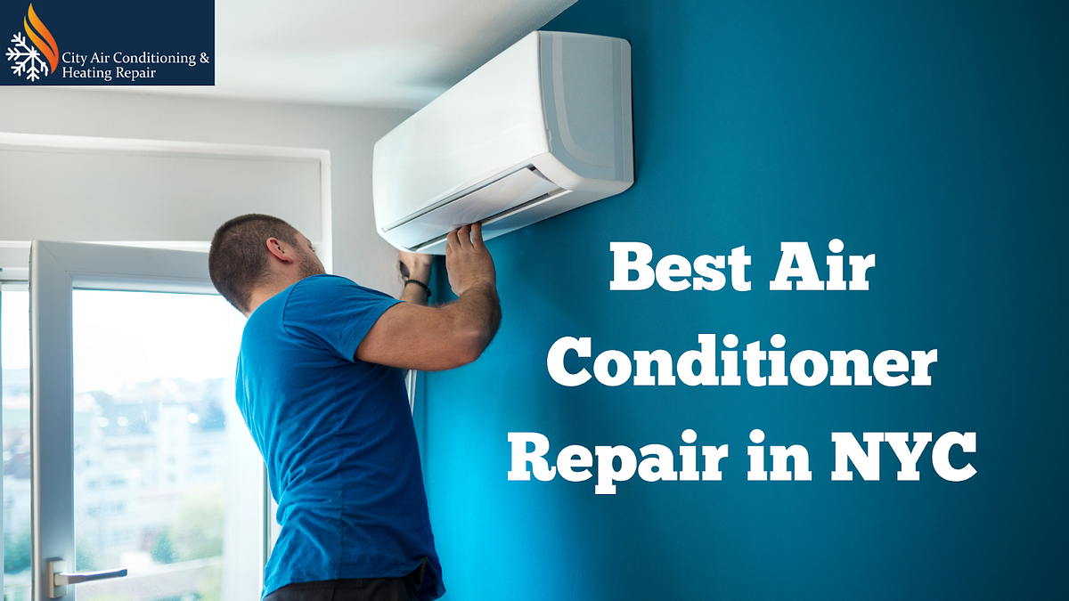 Looking for the Best Air Conditioner Repair NYC? | by City Air ...