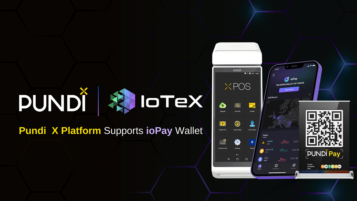 Pundi X platform Supports ioPay Wallet by IoTeX | by Pundi X (writers) | Pundi X | Sep, 2024 ...