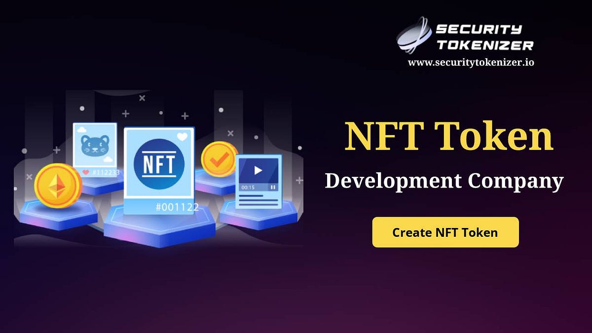 NFT Token Development services and solutions — SecurityTokenizer | by ...