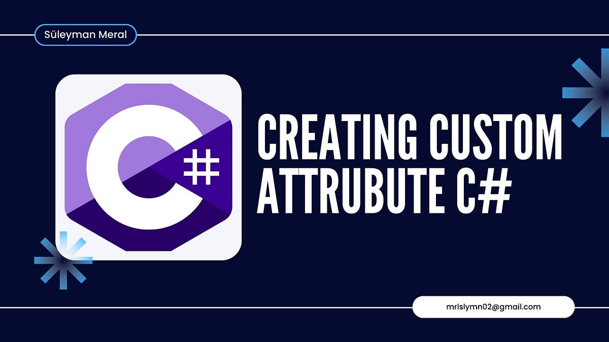 C#’ta Attribute Nedir? Nasıl Kullanılır ve Kendi Attribute’unuzu Nasıl ...