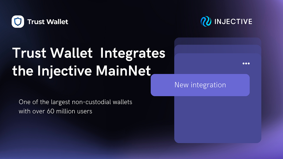 Benefits of Trust Wallet Integration: Boosting the Injective Ecosystem ...
