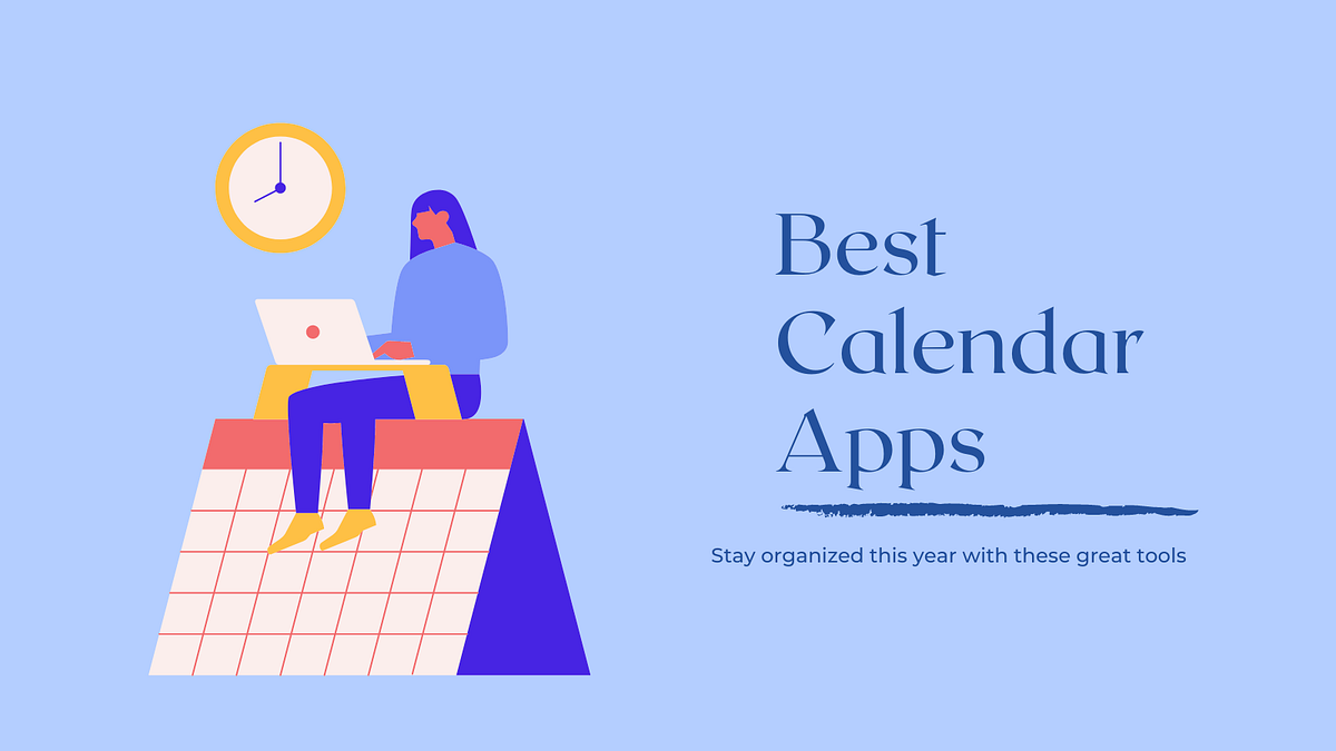 From Planning to Execution: A Journey Through Top Calendar Apps | by ...