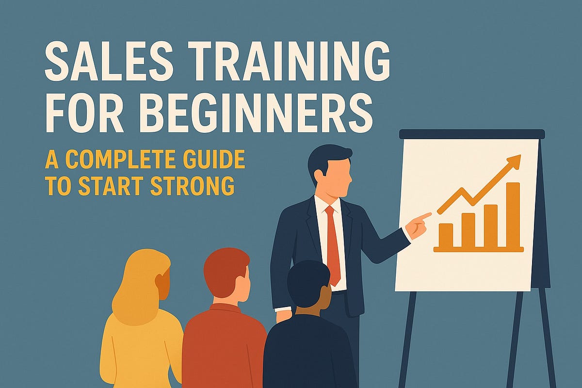 Sales Training for Beginners: A Complete Guide to Start Strong | by ...