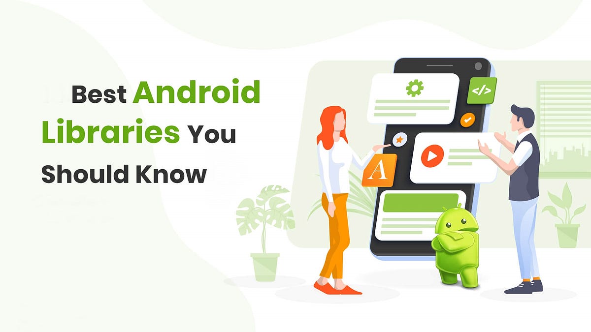 Get to Know The 10 Top Trending Libraries for Android Development | by ...
