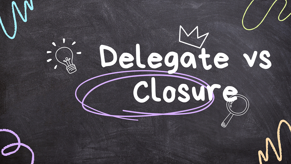 🔎 Delegate vs Closure in iOS Development ======================================= | by Naresh ...