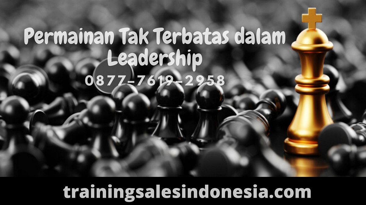 Permainan Tak Terbatas dalam Leadership | Training Leadership Indonesia ...